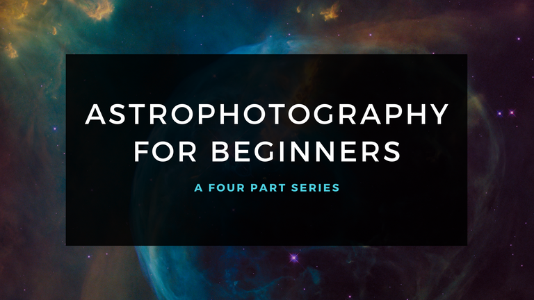 Astrophotography for Beginners - Start Here: Getting into Astrophotogr ...